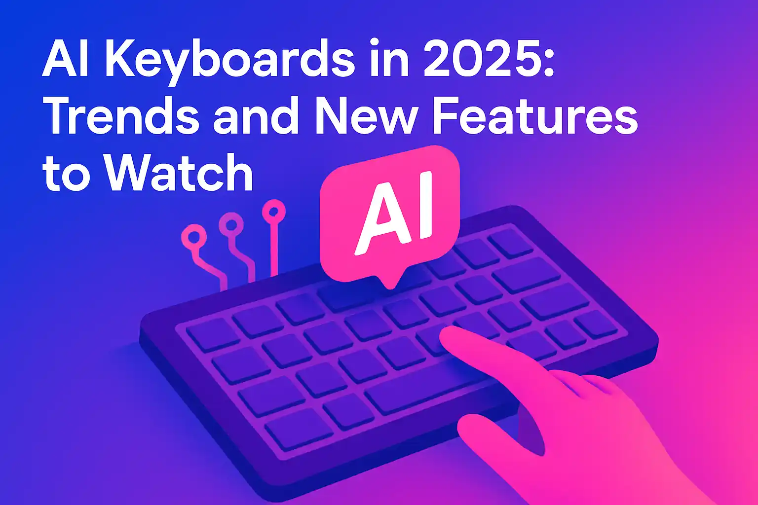 AI Keyboards in 2025: Trends and New Features to Watch