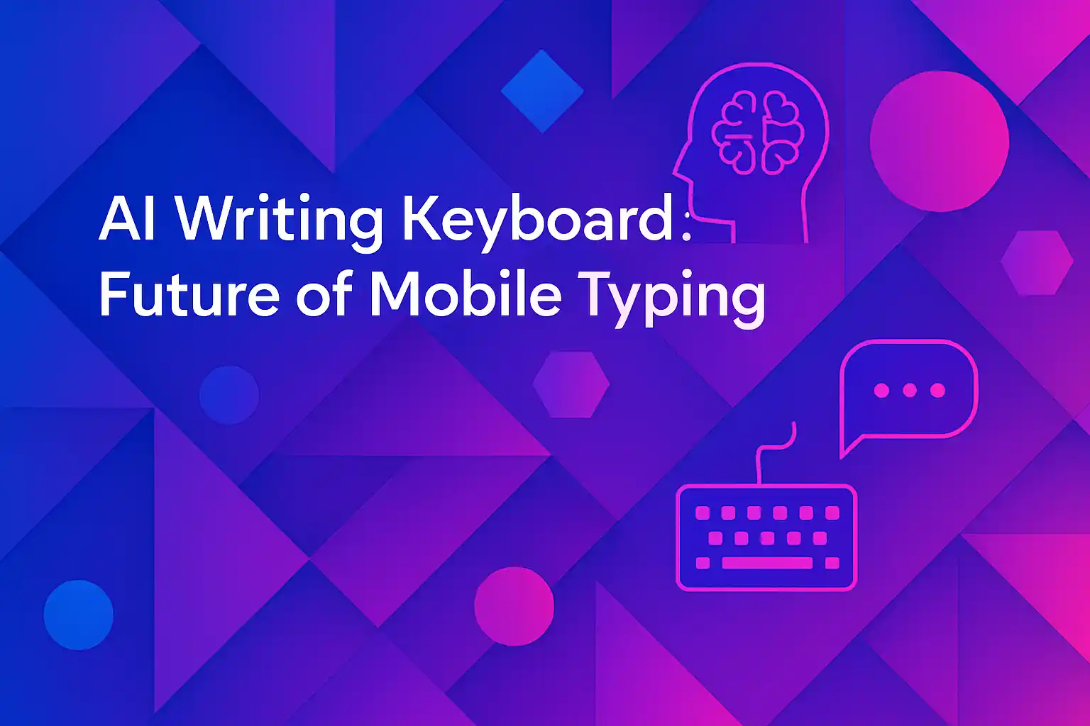 AI Writing Keyboard: Future of Mobile Typing | CleverType