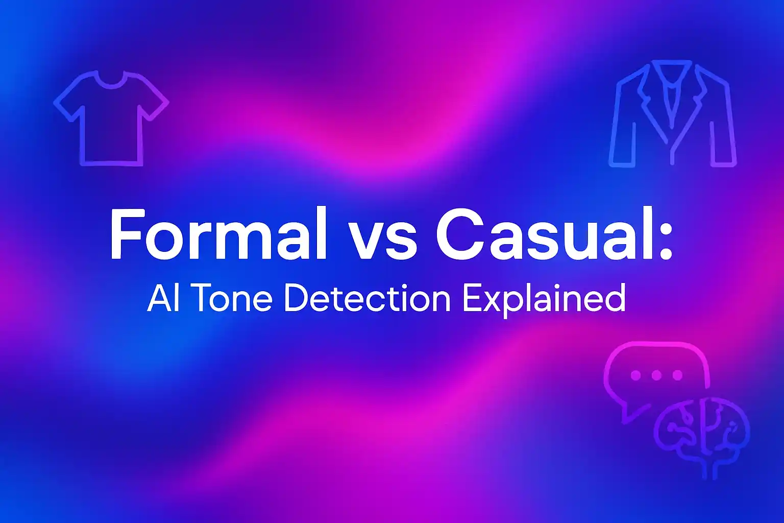 Formal vs Casual: AI Tone Detection Explained - Complete Guide