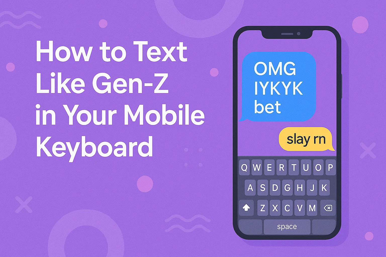 How to Text Like Gen-Z in Your Mobile Keyboard