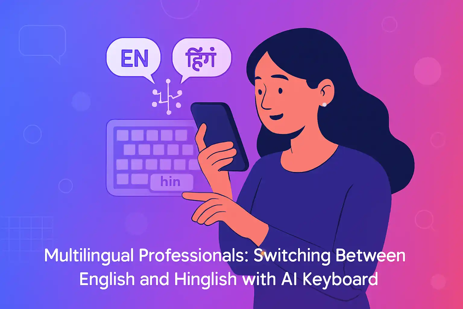 Multilingual Professionals: Switching Between English and Hinglish with ...